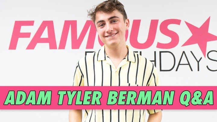 Adam Tyler Berman Q&A | Famous Birthdays