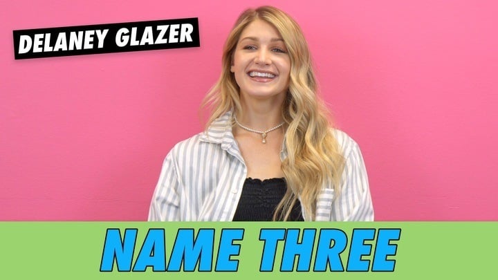 Delaney Glazer - Name Three | Famous Birthdays