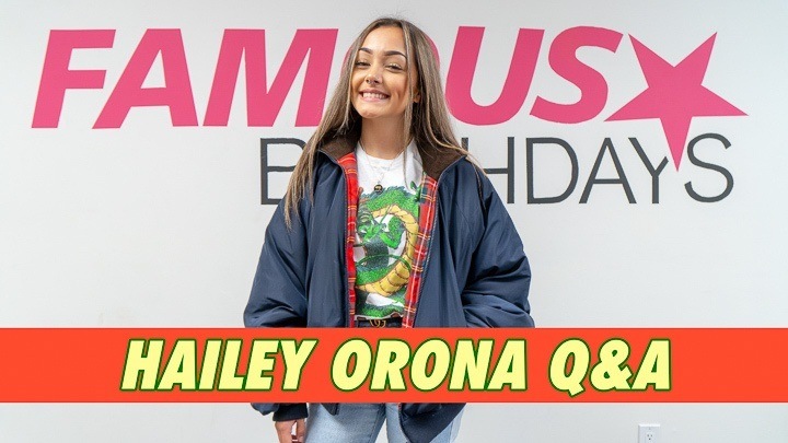 Hailey Orona Q&A | Famous Birthdays