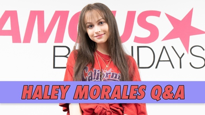 Haley Morales Q&A | Famous Birthdays