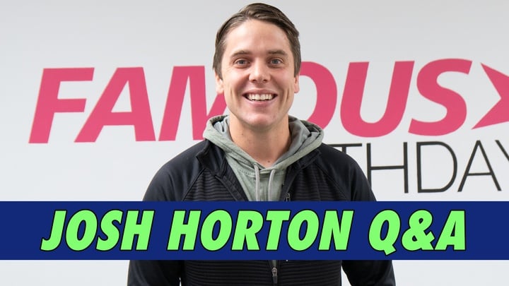 Josh Horton Q&A | Famous Birthdays