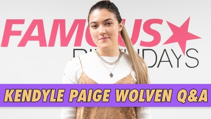 Kendyle Paige Wolven Q&A | Famous Birthdays