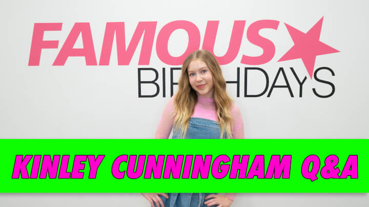 Kinley Cunningham Q&A | Famous Birthdays