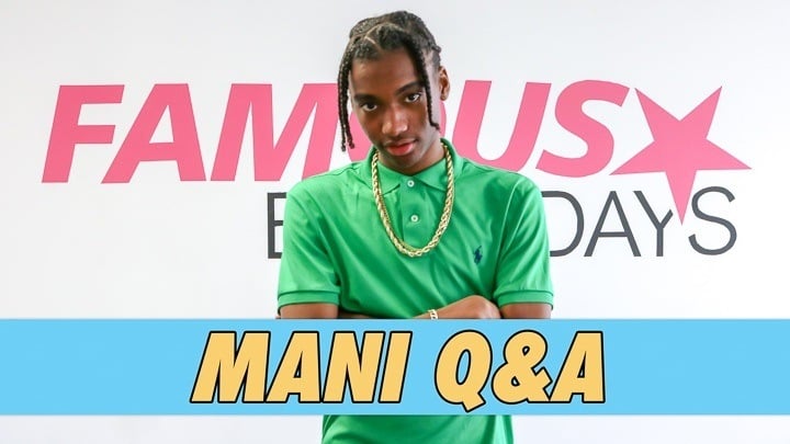 Mani Q&A (2018) | Famous Birthdays