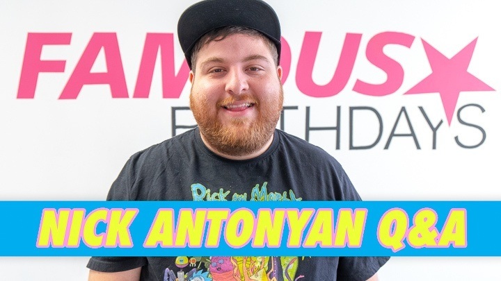 Nick Antonyan Q&A | Famous Birthdays