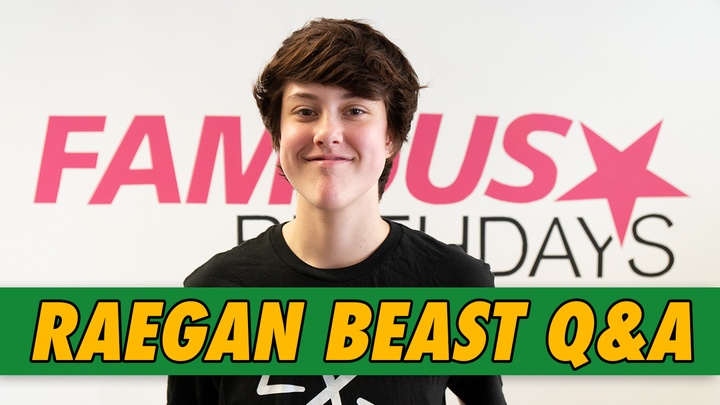 Raegan Beast Q&A | Famous Birthdays