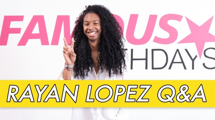 Rayan Lopez Q&A | Famous Birthdays
