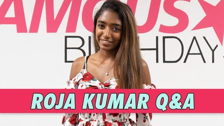 Roja Kumar Q&A | Famous Birthdays