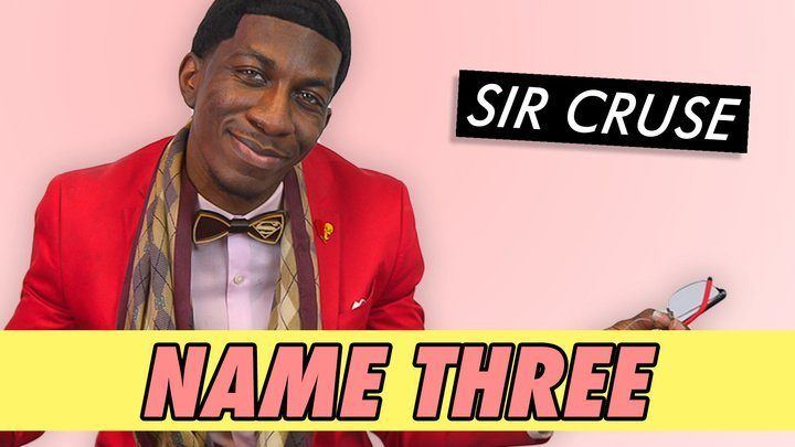 Sir Cruse - Name Three | Famous Birthdays