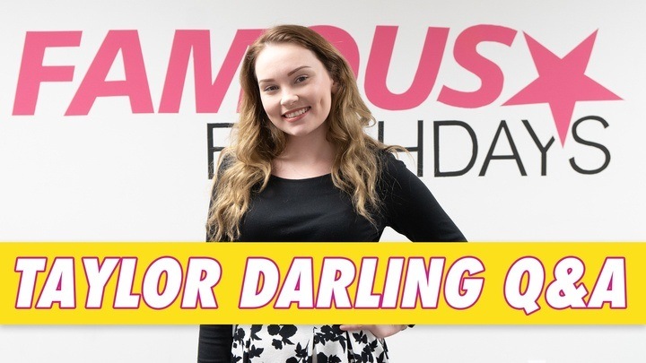Taylor Darling Q&A | Famous Birthdays
