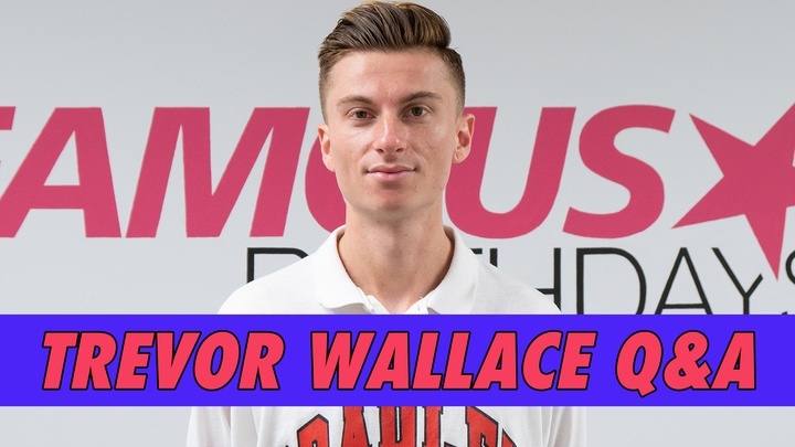 Trevor Wallace Q&A | Famous Birthdays