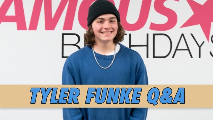 Tyler Funke Q&A | Famous Birthdays